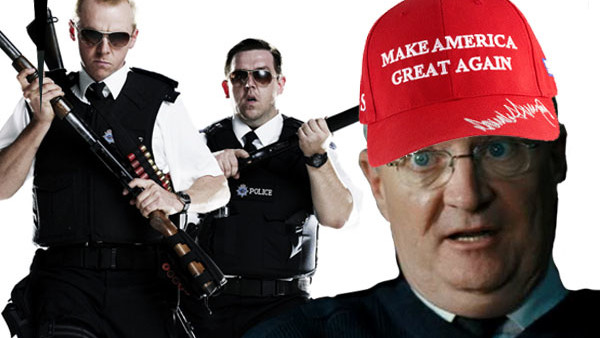 How Hot Fuzz Predicted Donald Trump's Presidency
