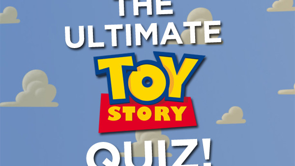 The Ultimate Toy Story Quiz!