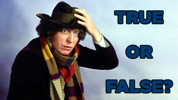 Doctor Who Quiz: True Or False?