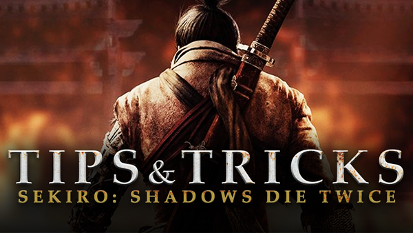 Sekiro: 18 Tips & Tricks The Game Doesn't Tell You