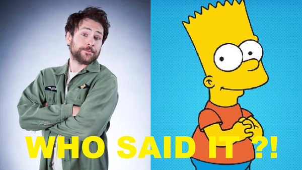 It's Always Sunny In Philadelphia Or The Simpsons: Who Said It, Charlie ...