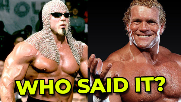 WWE Quiz - Who Said It: Scott Steiner Or Sycho Sid?