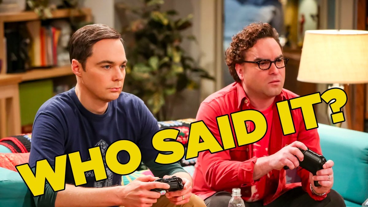 The Big Bang Theory Quiz: Who Said It - Sheldon Or Leonard?