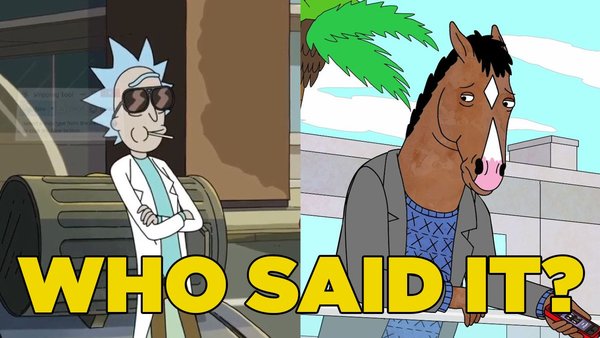 BoJack Horseman Or Rick And Morty: Who Said It - BoJack Or Rick?