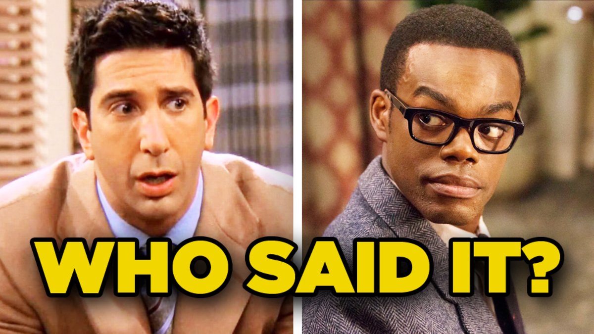 Friends Or The Good Place: Who Said It - Ross Or Chidi?