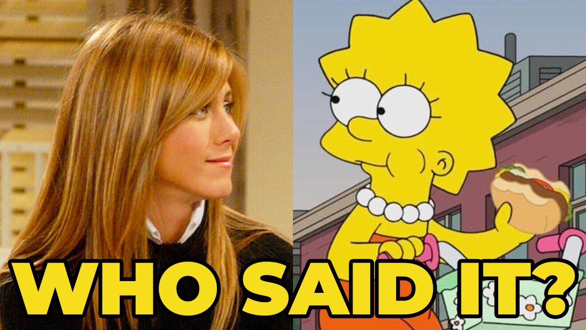 Friends Or The Simpsons Quiz: Who Said It - Rachel Or Lisa?