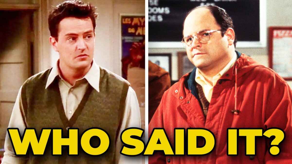 Friends Vs Seinfeld Quiz: Who Said It - Chandler Or George? – Page 3