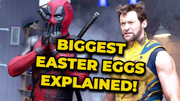 Deadpool & Wolverine: 23 Easter Eggs & References Explained